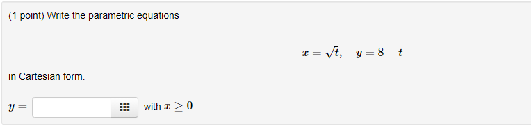 Solved (1 point) Write the parametric equations x= vt, y=8-t | Chegg.com
