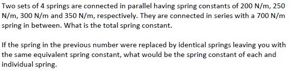 Solved Two sets of 4 springs are connected in parallel | Chegg.com