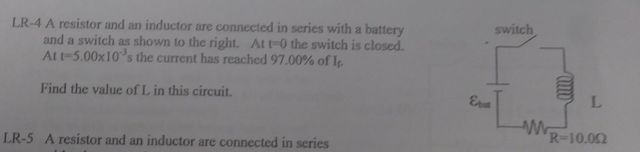 Solved LR-4 A resistor and an inductor are connected in | Chegg.com