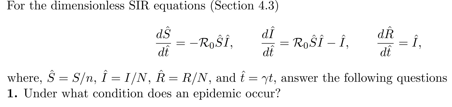 Solved For the dimensionless SIR equations (Section 4.3) də | Chegg.com