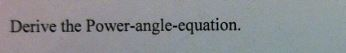 Solved Derive the Power-angle-equation. | Chegg.com