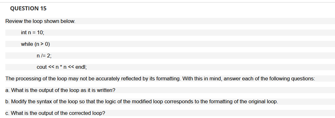 Solved c++Review the loop shown below.int n=10while | Chegg.com