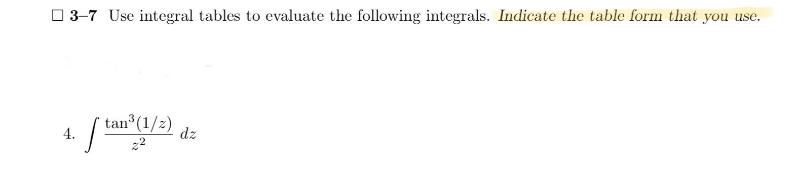 Solved 3–7 Use integral tables to evaluate the following | Chegg.com