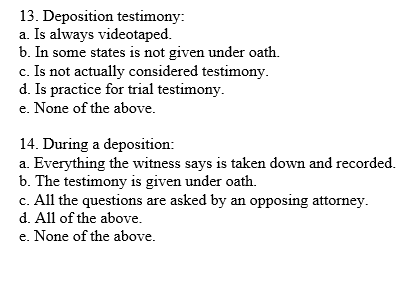 Solved 13. Deposition testimony: a. Is always videotaped. b. | Chegg.com