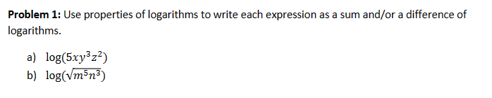 Solved Problem 1: Use properties of logarithms to write each | Chegg.com