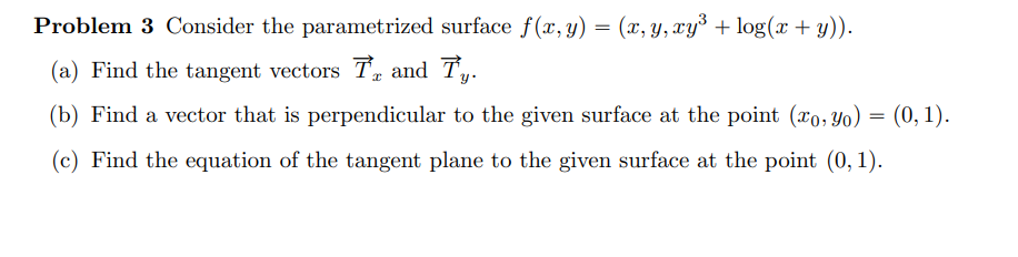 Solved Problem 3 Consider the parametrized surface f(x,y) | Chegg.com