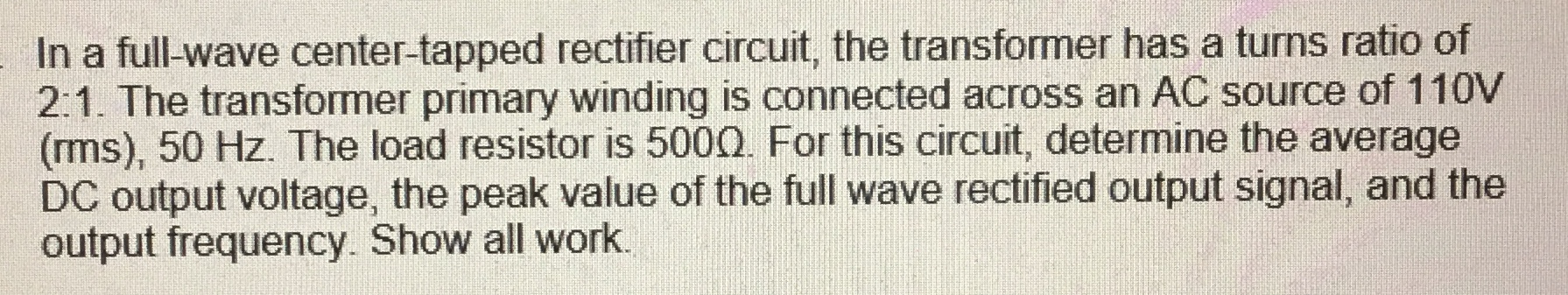 Solved In A Full Wave Center Tapped Rectifier Circuit The 5277