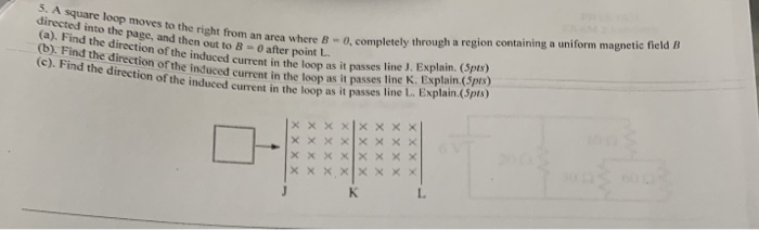 Solved 5. A square loop moves to the right from an area | Chegg.com