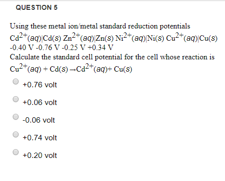 Solved QUESTION 5 Using these metal ion/metal standard | Chegg.com