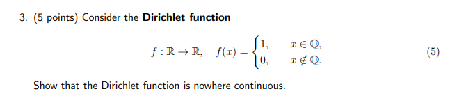 Solved 3. (5 points) Consider the Dirichlet function 1, f: R | Chegg.com