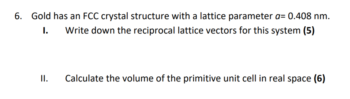 Solved 6. Gold has an FCC crystal structure with a lattice | Chegg.com