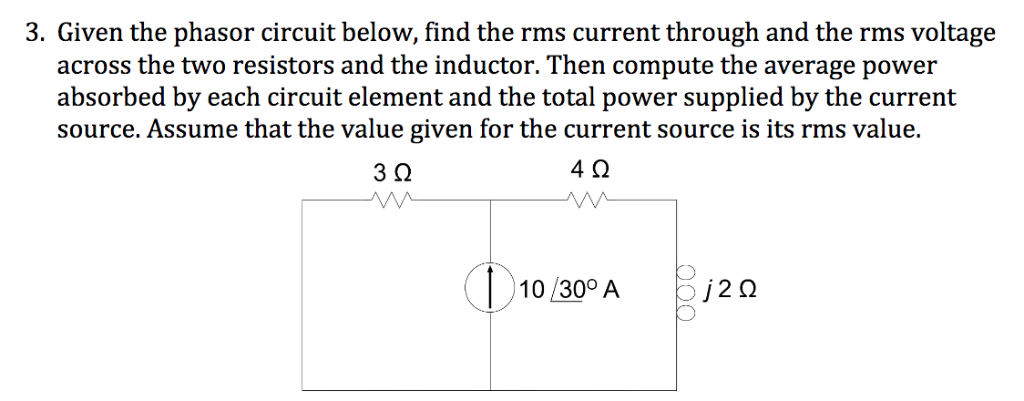 Solved 3. Given the phasor circuit below, find the rms | Chegg.com