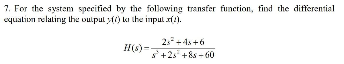 Solved 7. For the system specified by the following transfer | Chegg.com