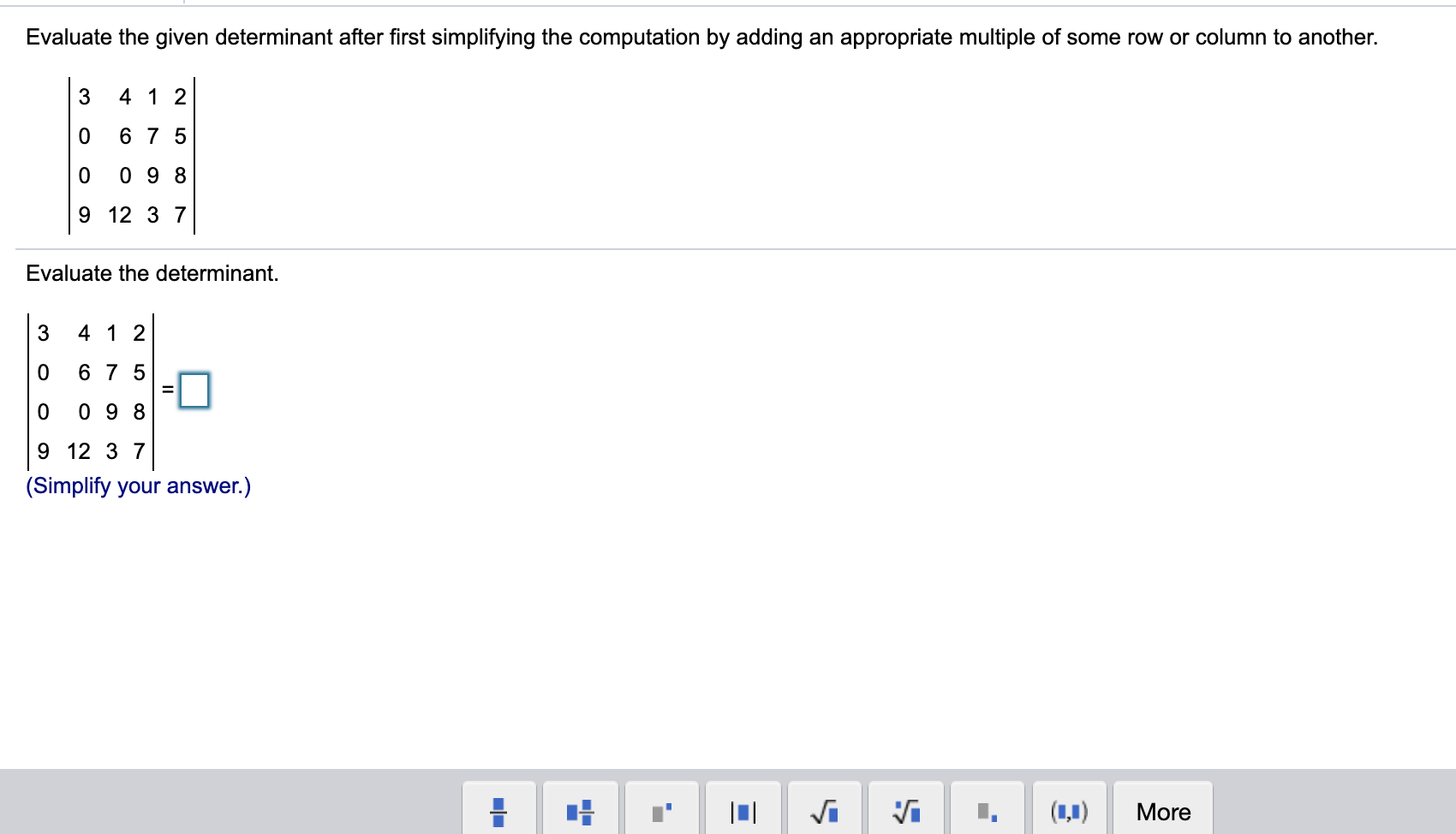 Solved Evaluate the given determinant after first | Chegg.com