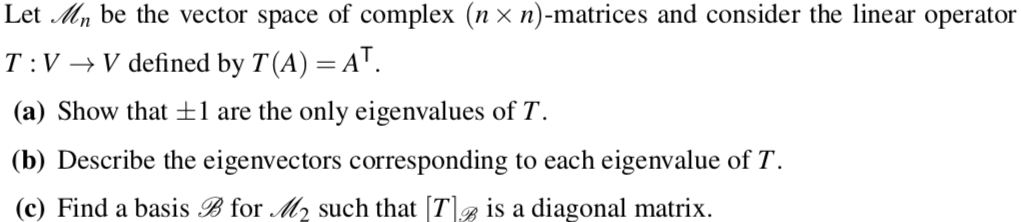 Solved Let ,M, be the vector space of complex (n n)-matrices | Chegg.com