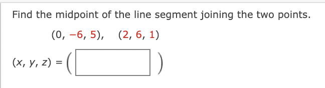 Solved Find the midpoint of the line segment joining the two | Chegg.com