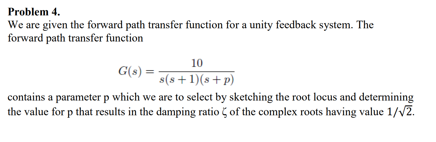 Solved Problem 4. We are given the forward path transfer | Chegg.com