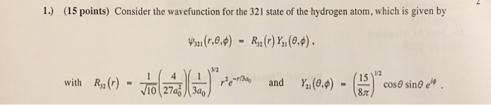 1.) (15 points) Consider the wavefunction for the 321 | Chegg.com