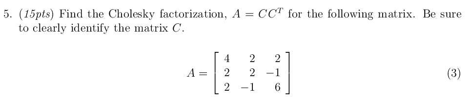 Solved 5 15pts Find The Cholesky Factorization A Cct