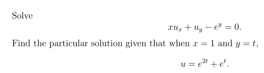 Solved Solve xux+uy−ey=0. Find the particular solution given | Chegg.com