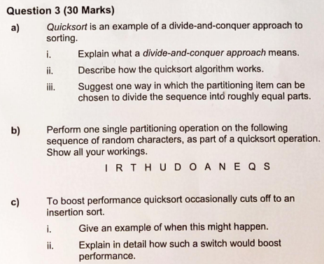 Solved Question 3 (30 Marks) a) Quicksort is an example of a | Chegg.com