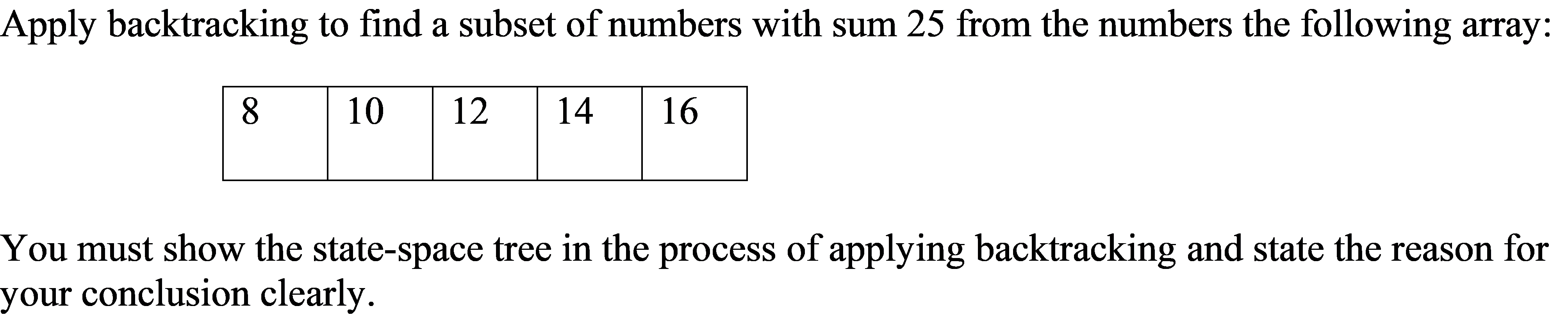 Solved Apply backtracking to find a subset of numbers with | Chegg.com