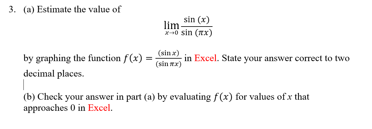 Solved 3. (a) Estimate the value of limx→0sin(πx)sin(x) by | Chegg.com
