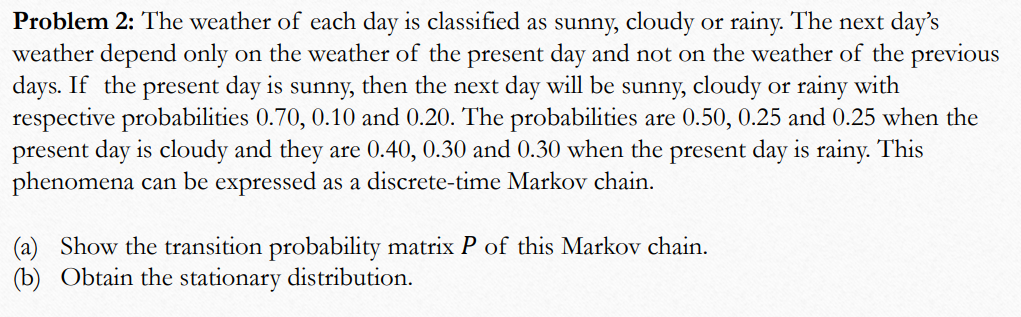 Solved Problem 2: The weather of each day is classified as | Chegg.com