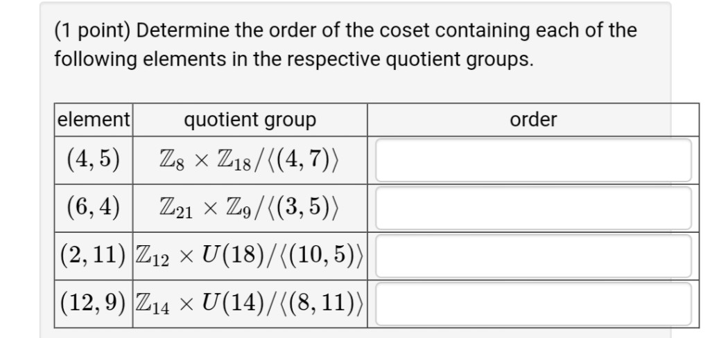 Solved (1 point) Determine the order of the coset containing | Chegg.com