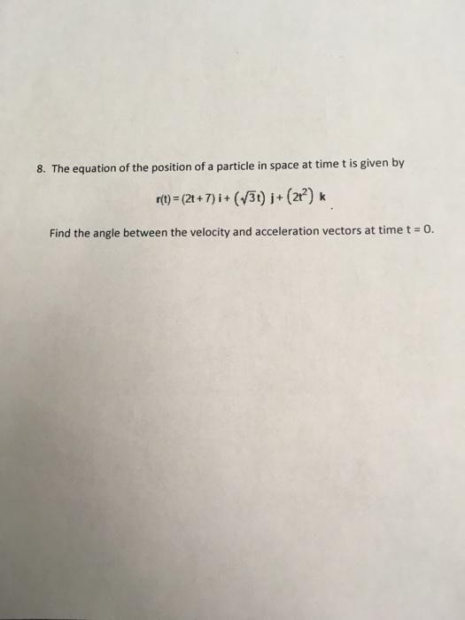 Solved 8. The equation of the position of a particle in | Chegg.com