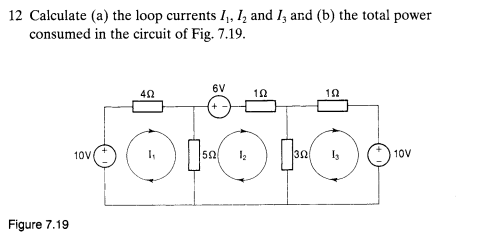 Solved 12 ﻿Calculate (a) ﻿the loop currents I1,I2 ﻿and I3 | Chegg.com
