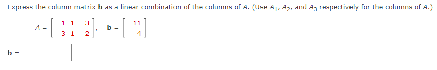 Solved Express the column matrix b as a linear combination | Chegg.com