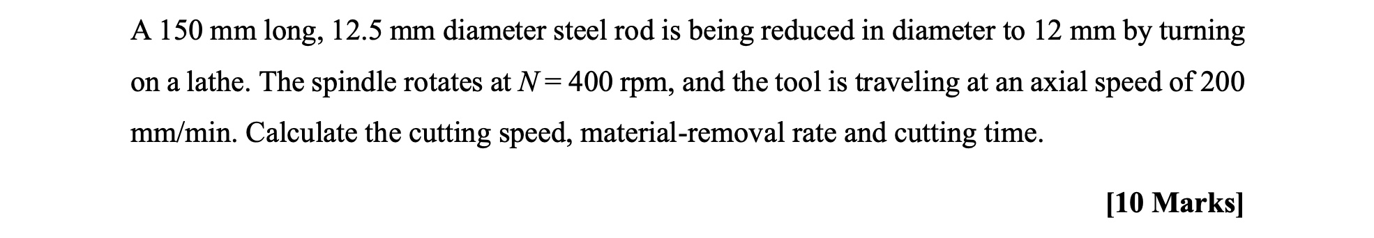 Solved A 150 mm long, 12.5 mm diameter steel rod is being | Chegg.com Solved A 150 mm long, 12.5 mm diameter steel rod is being | Chegg.com