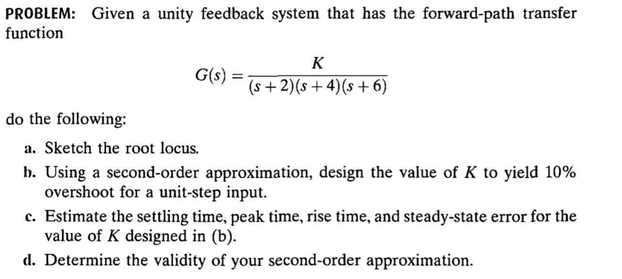 PROBLEM: Given a unity feedback system that has the | Chegg.com
