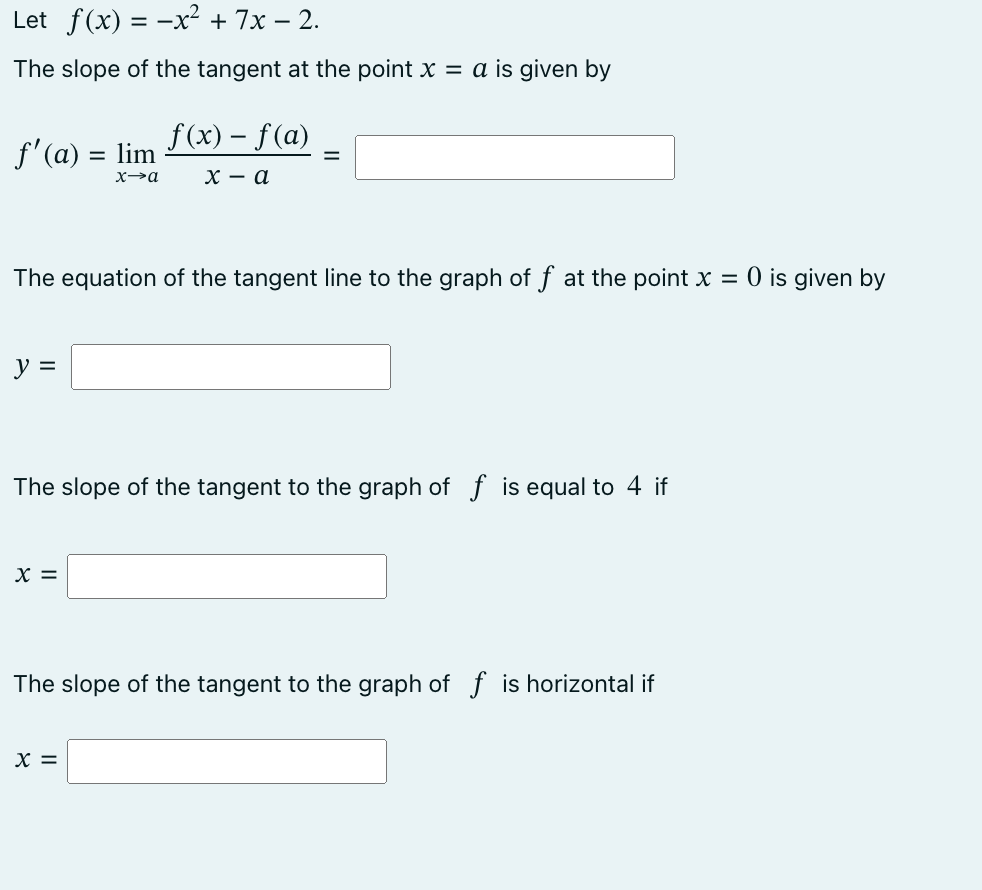 Solved Let f(x)=−x2+7x−2. The slope of the tangent at the | Chegg.com