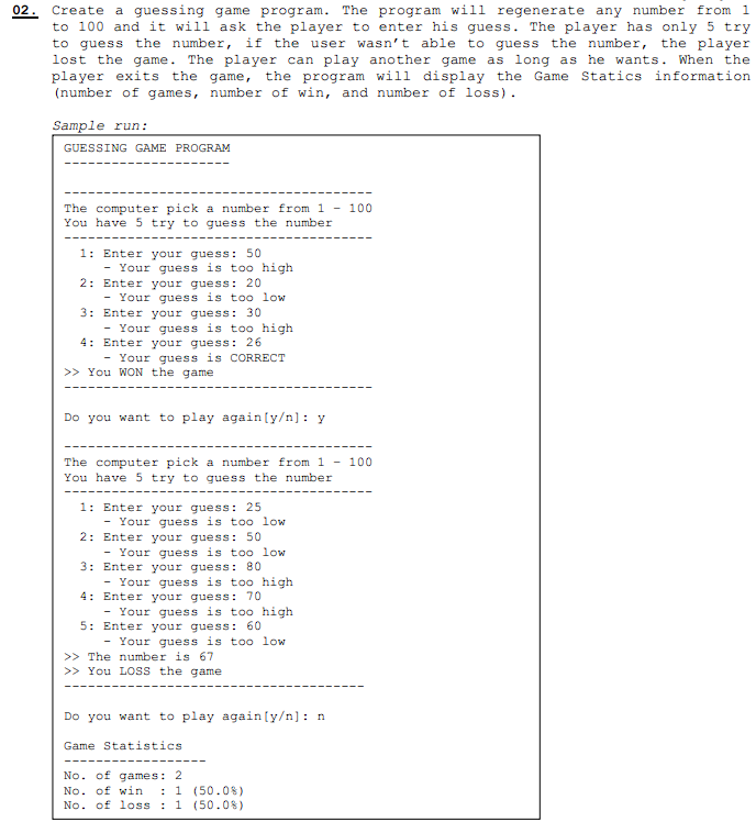 Solved 2. Create a guessing game program. The program will | Chegg.com Solved 2. Create a guessing game program. The program will | Chegg.com