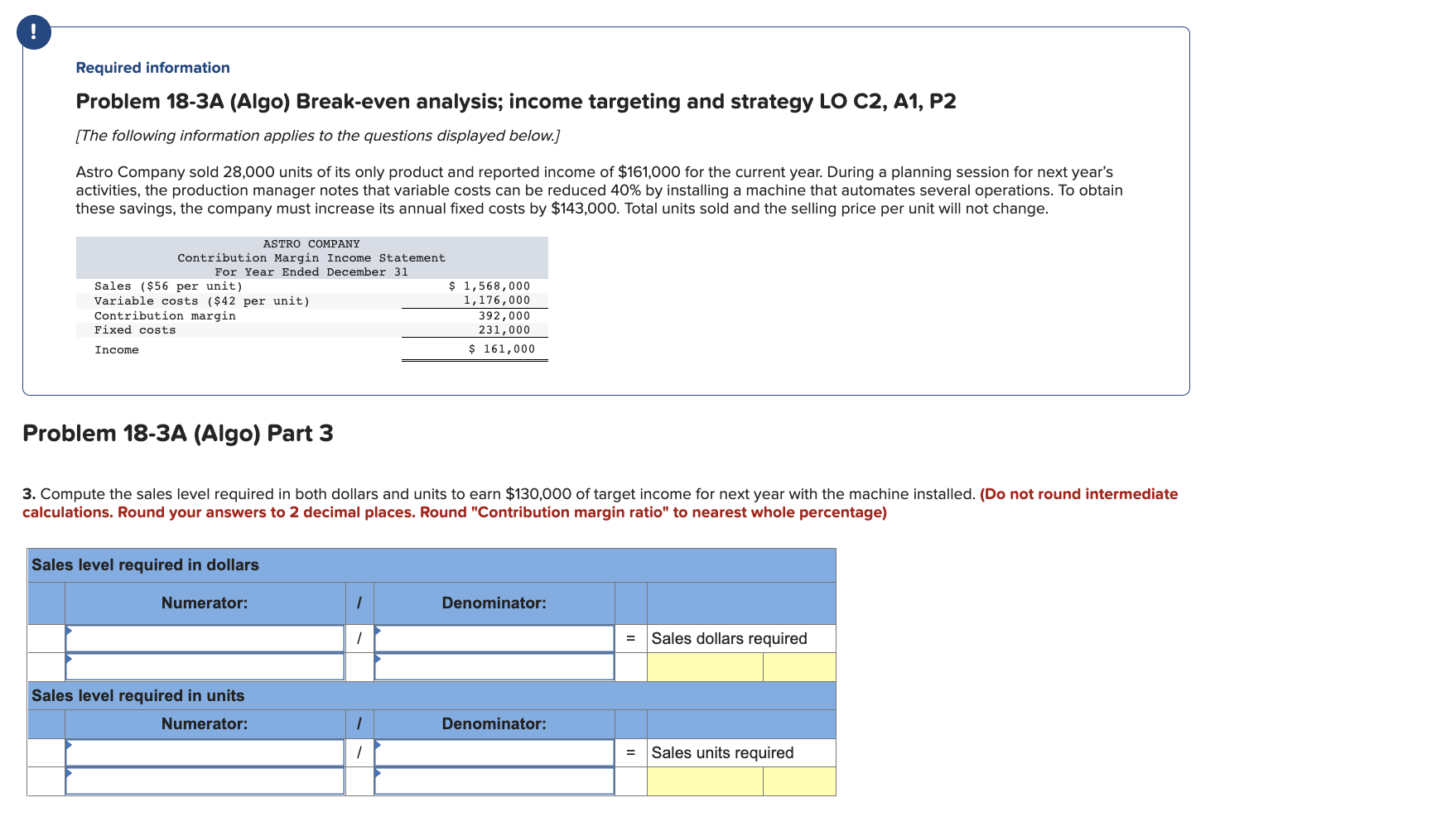 Solved Problem 18-3A (Algo) Break-even analysis; income | Chegg.com