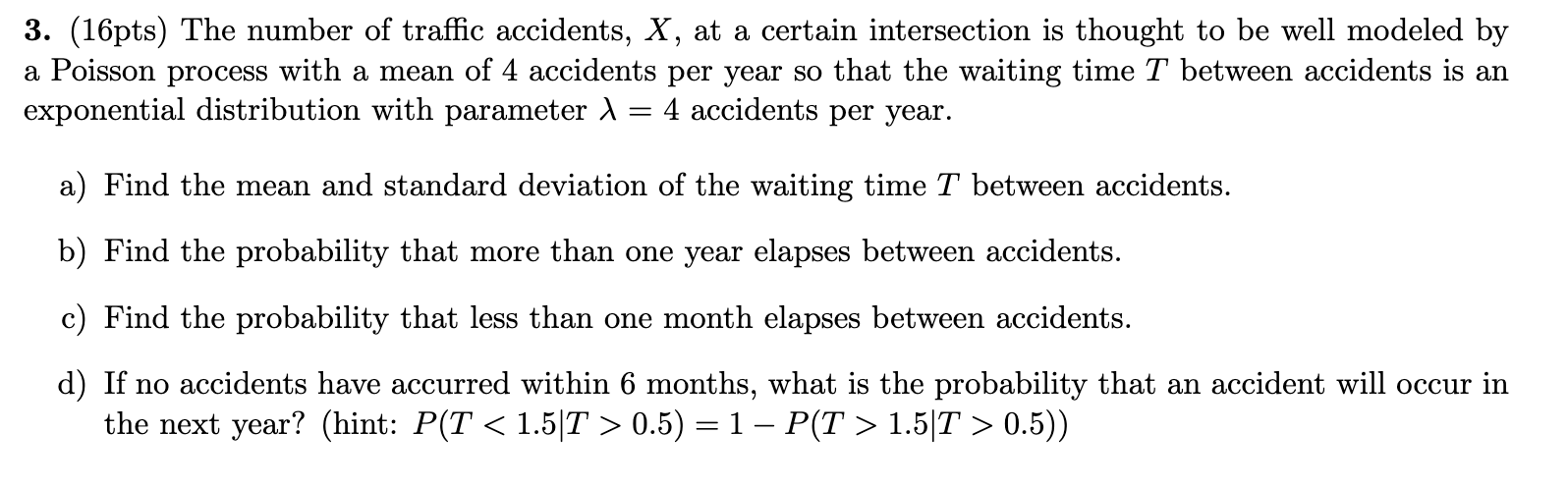 Solved 3. (16pts) The number of traffic accidents, X, at a | Chegg.com