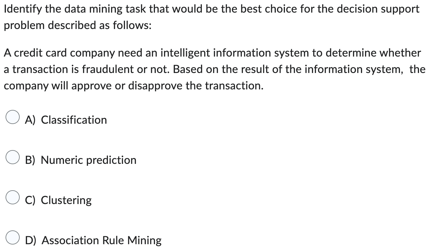Solved Identify the data mining task that would be the best | Chegg.com