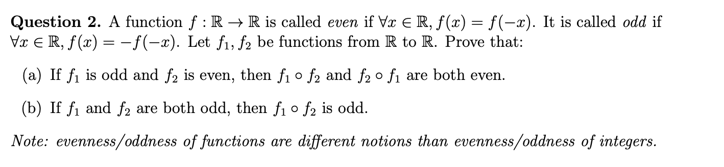 Solved Question 2. ﻿A function f:R→R ﻿is called even if | Chegg.com