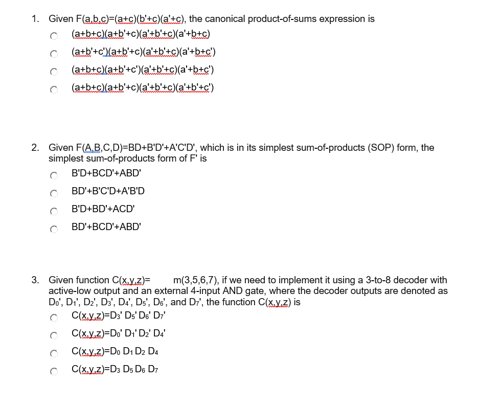 Solved 1. Given F(a,b,c)=(a+c)(b'+c)(a'+c), the canonical | Chegg.com