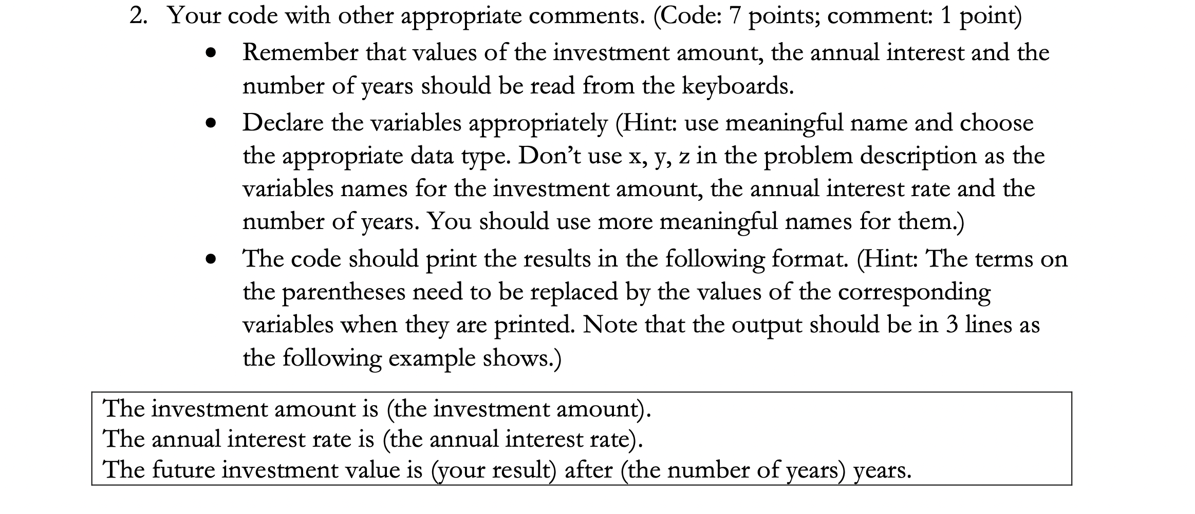 Solved Write a program in Java that reads in: (i) investment | Chegg.com