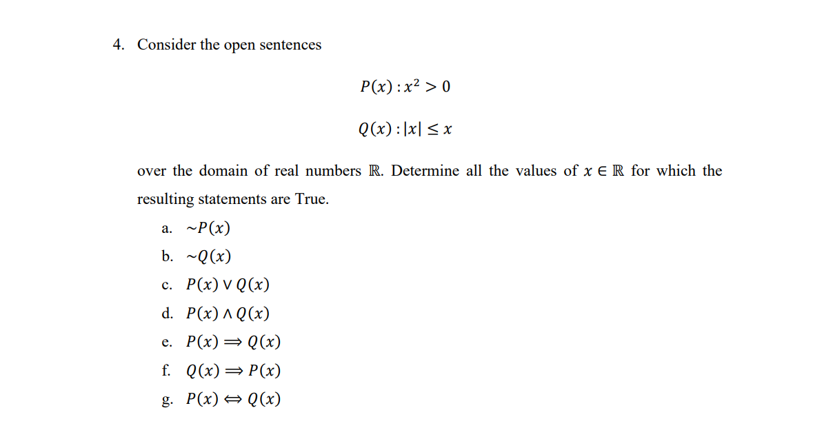 Solved 4. Consider the open sentences P(x): x2 > 0 Q(x): [x] | Chegg.com
