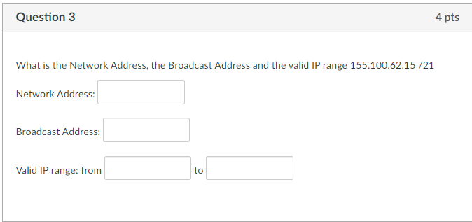 Solved Question 3 4 pts What is the Network Address, the | Chegg.com