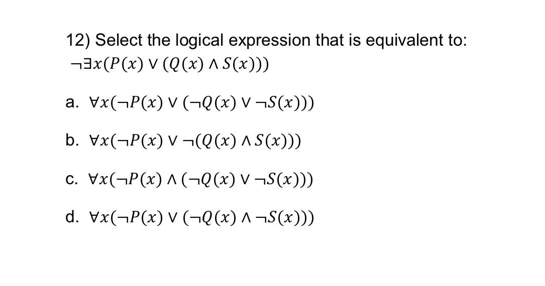 Solved 12) Select the logical expression that is equivalent | Chegg.com