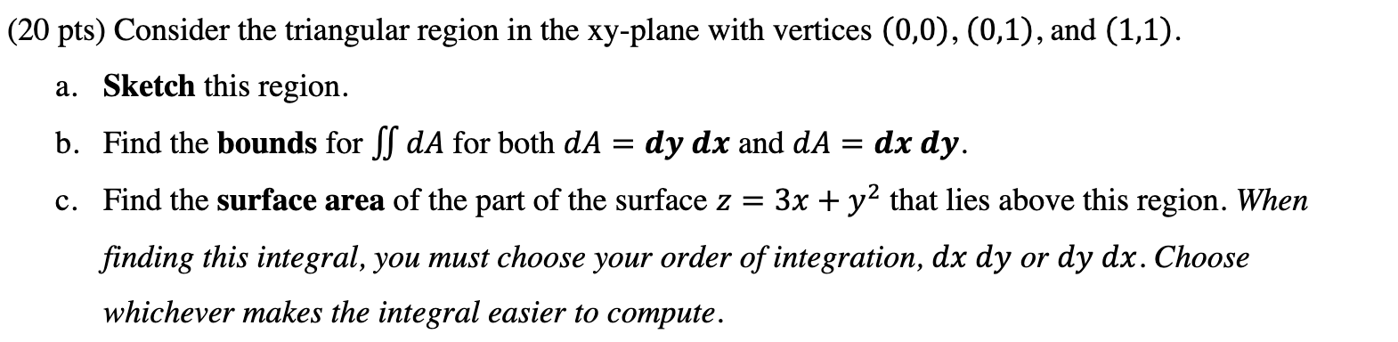 Solved = (20 pts) Consider the triangular region in the | Chegg.com