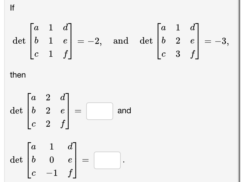Solved det⎣⎡abc111def⎦⎤=−2, and det⎣⎡abc123def⎦⎤=−3 then | Chegg.com