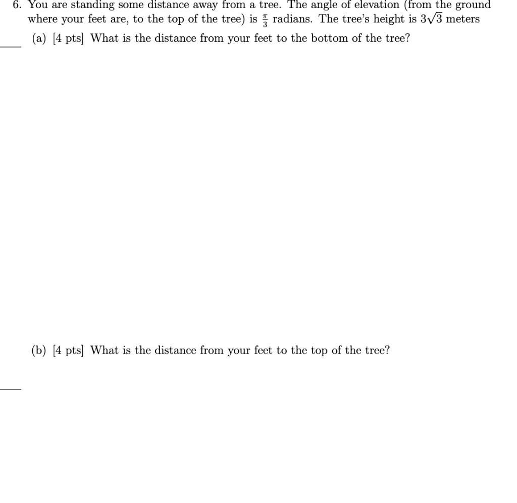 Solved 6. You are standing some distance away from a tree. | Chegg.com