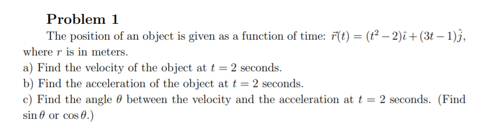 Solved Problem 1 The position of an object is given as a | Chegg.com