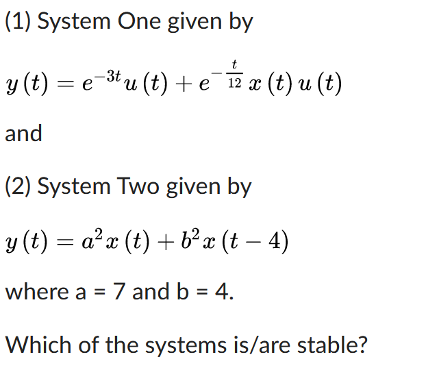 Solved (1) System One given by t y(t) = e-3tu u (t) + e 12 x | Chegg.com